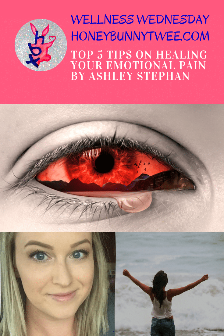 Top 5 Tips On Healing Your Emotional Pain by Ashley Stephan